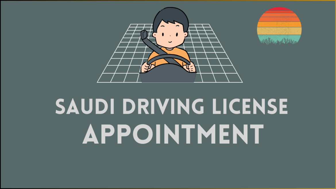 Steps To Book A Saudi Driving License Appointment 2025