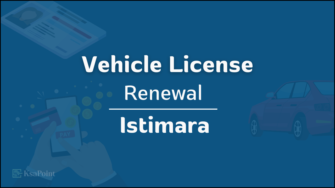 Istimara Renewal In Saudi Arabia | Vehicle License 2025